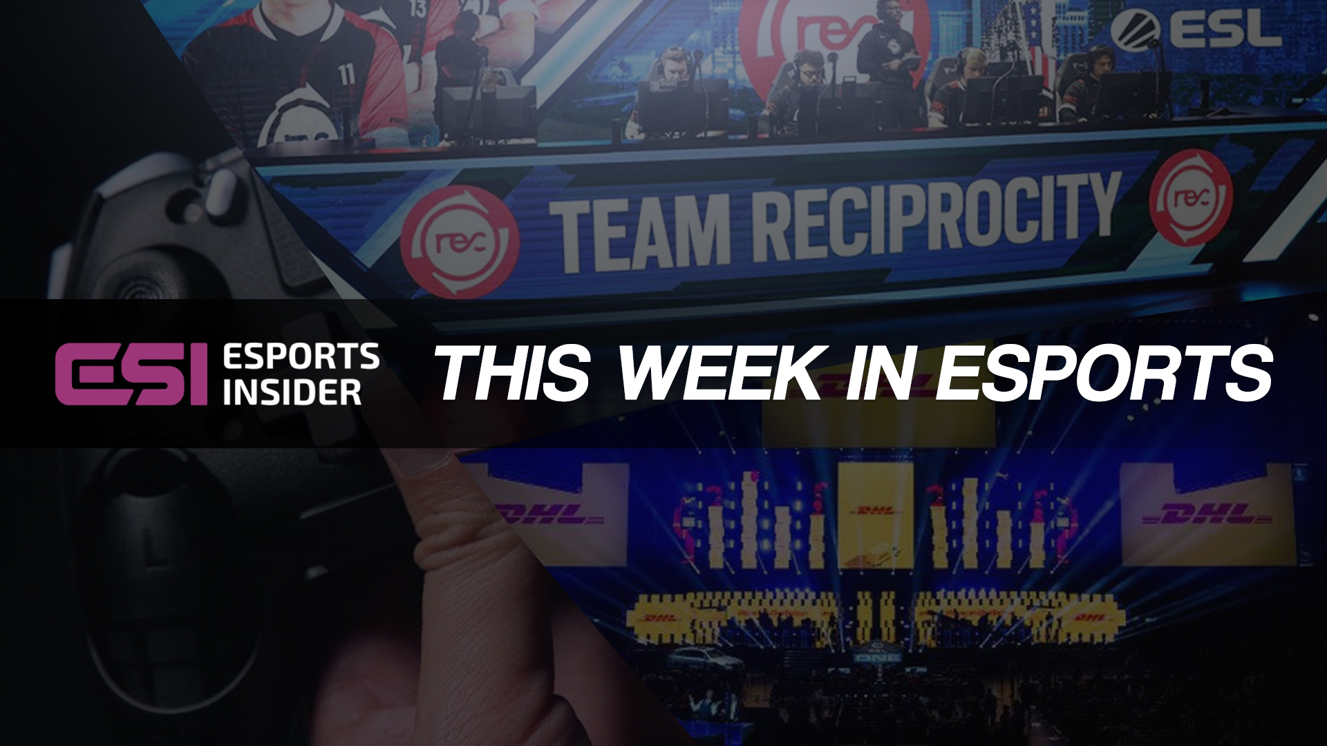 This week in esports: DHL, Scuf Gaming, Team Envy, Team Reciprocity