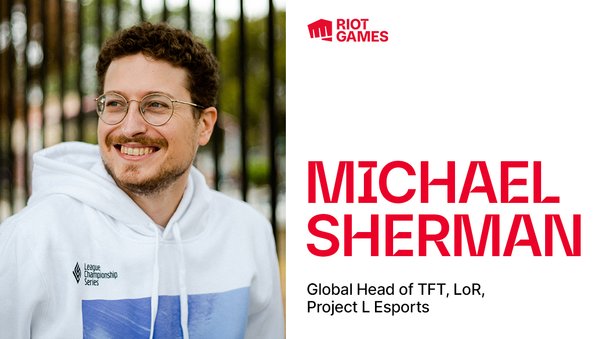 Riot Games promotes Michael Sherman to Global Head of Esports for TFT ...