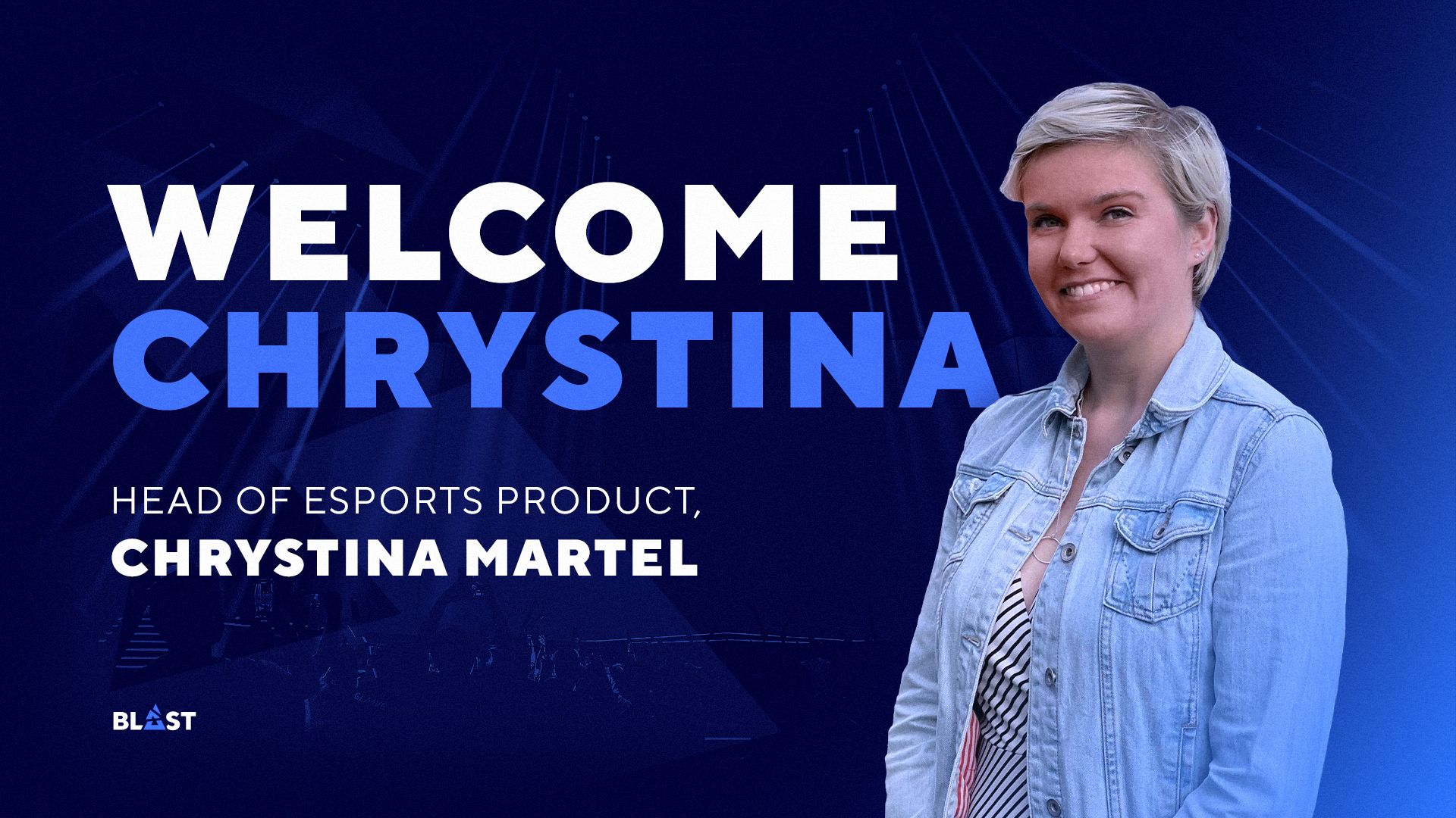 Chrystina Martel joins BLAST as Head of Esports Product
