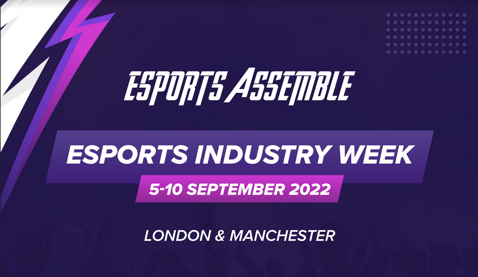 Esports Insider launches Esports Industry Week with events in London ...