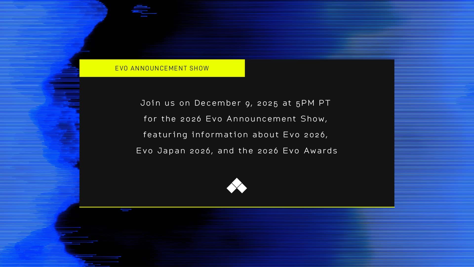 Evo 2026 Announcement Show will give further info for upcoming tourneys