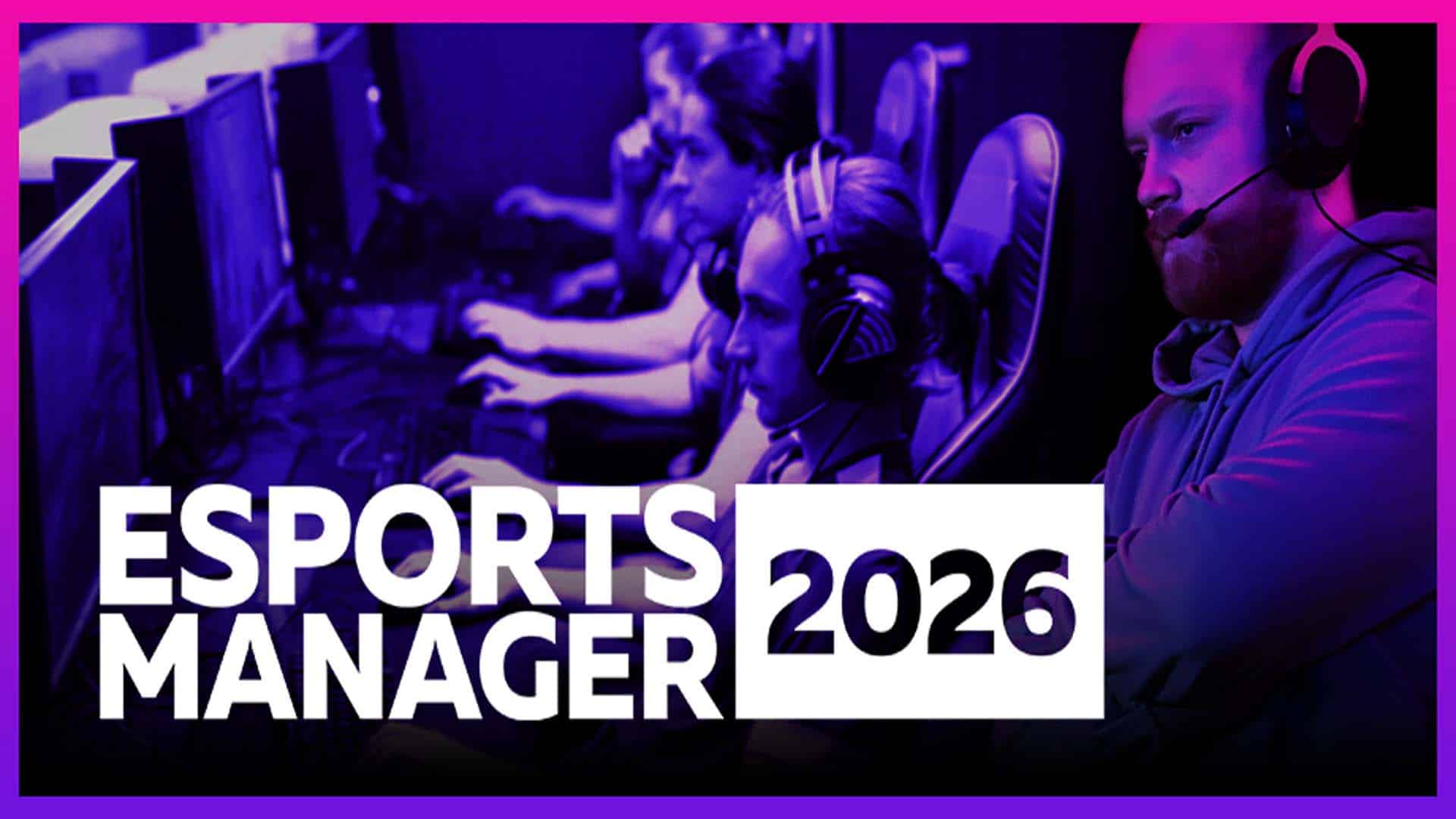 Esports Manager 2026 launches demo on Steam
